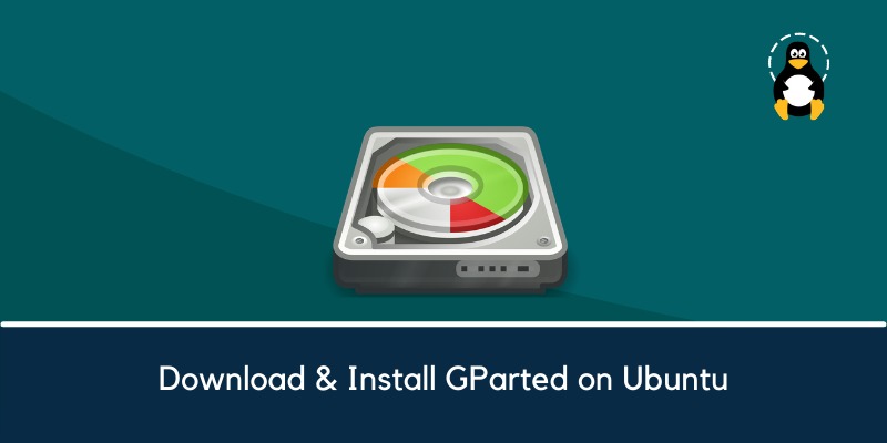 How To Install And Use Gparted On Ubuntu 20 04 Its Linux Foss