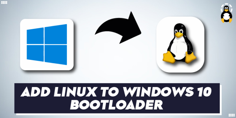 How to Add Linux to Windows 10 Bootloader? – Its Linux FOSS