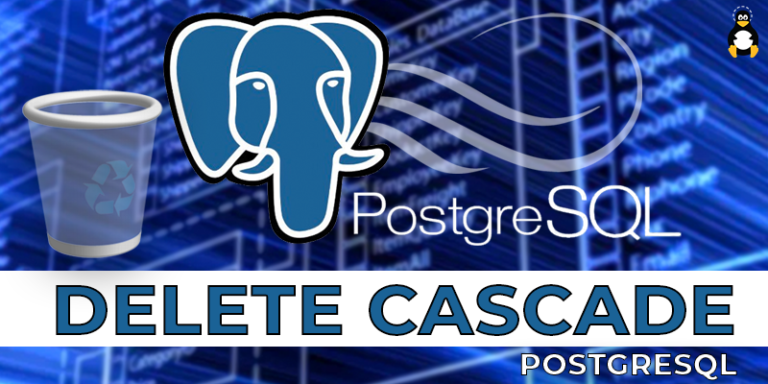 What is DELETE CASCADE and How it Works in PostgreSQL? – Its Linux FOSS